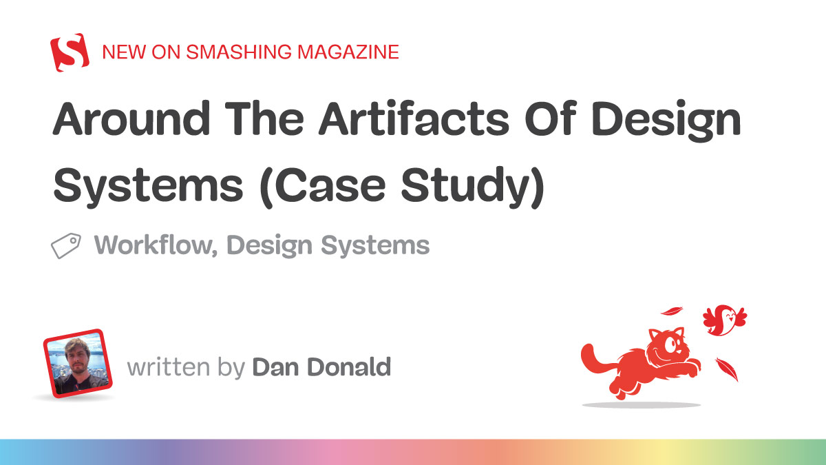 Around The Artifacts Of Design Systems (Case Study) — Smashing Magazine