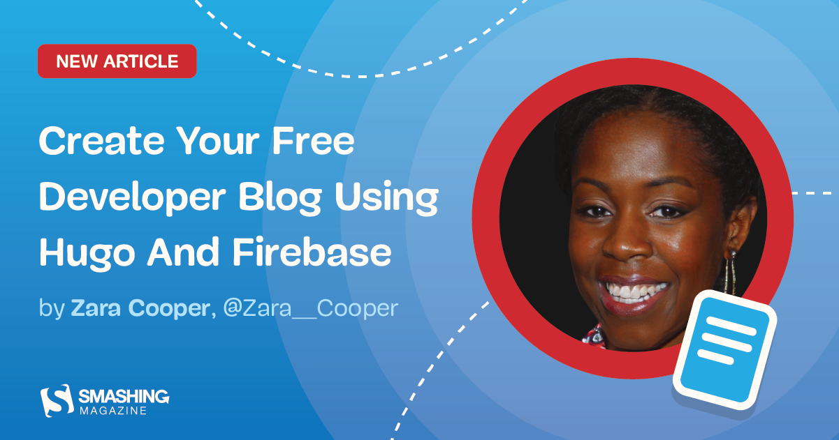 Create Your Free Developer Blog Using Hugo And Firebase — Smashing Magazine