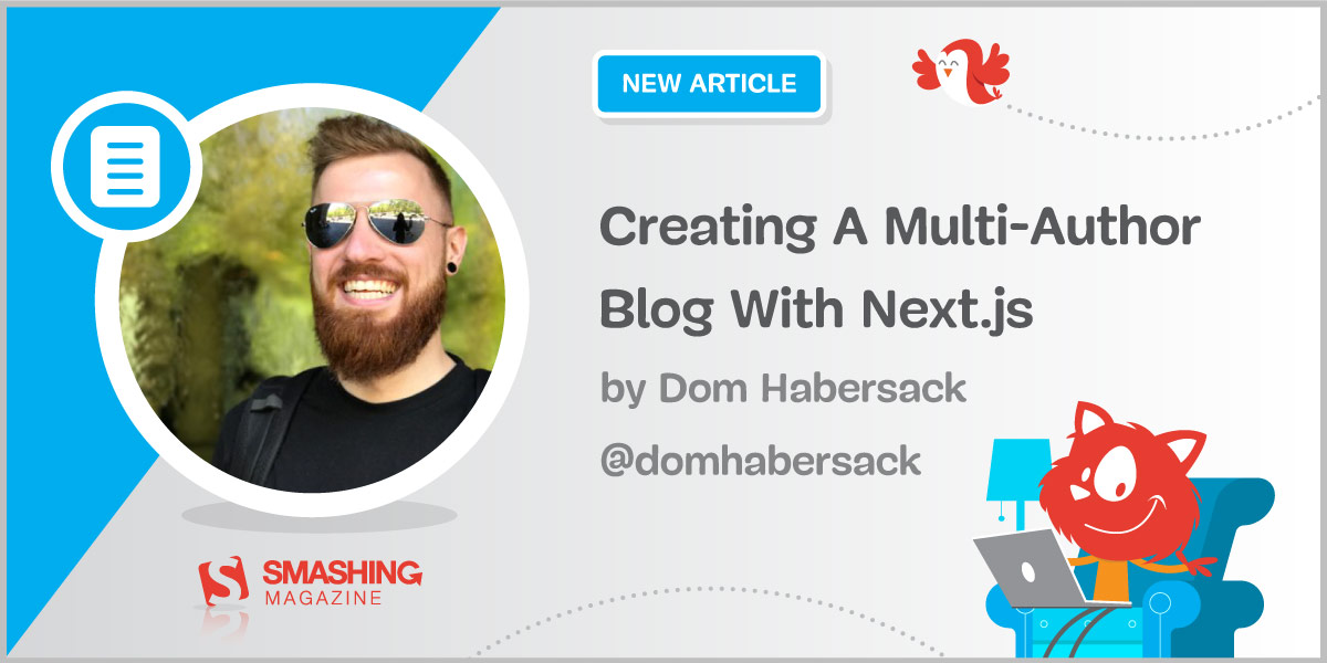 Creating A Multi-Author Blog With Next.js — Smashing Magazine
