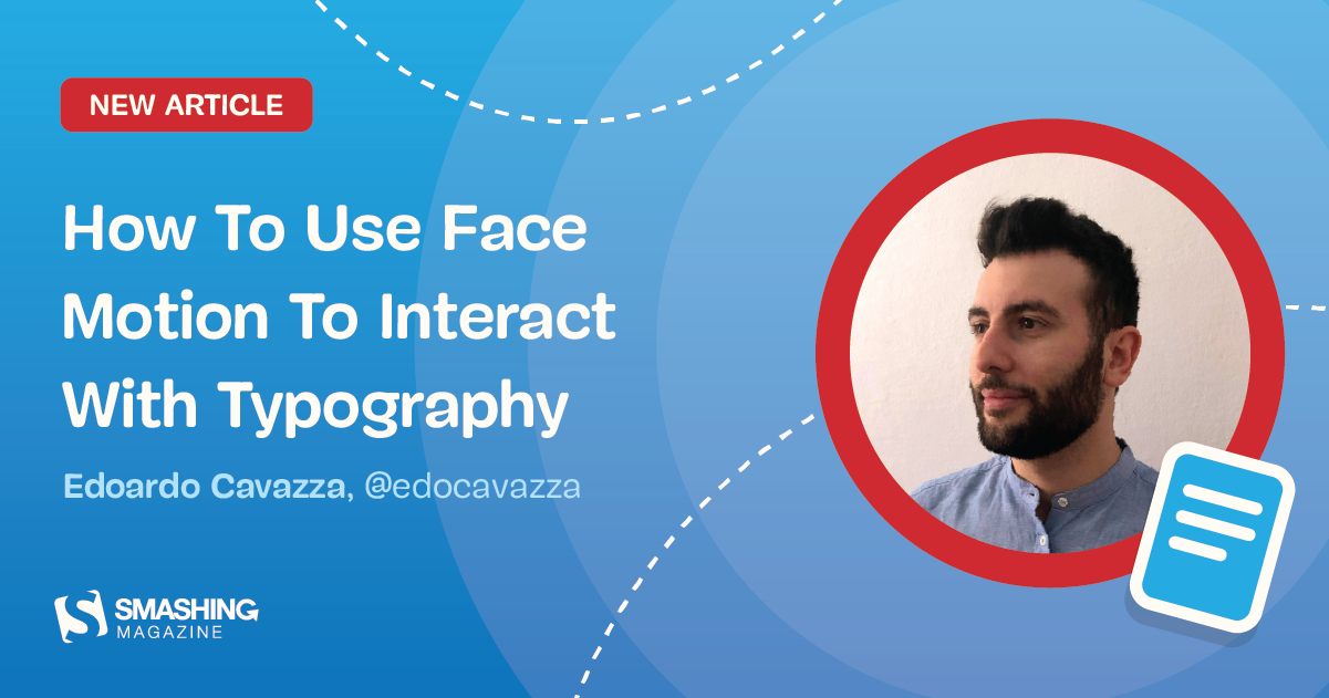 How To Use Face Motion To Interact With Typography — Smashing Magazine