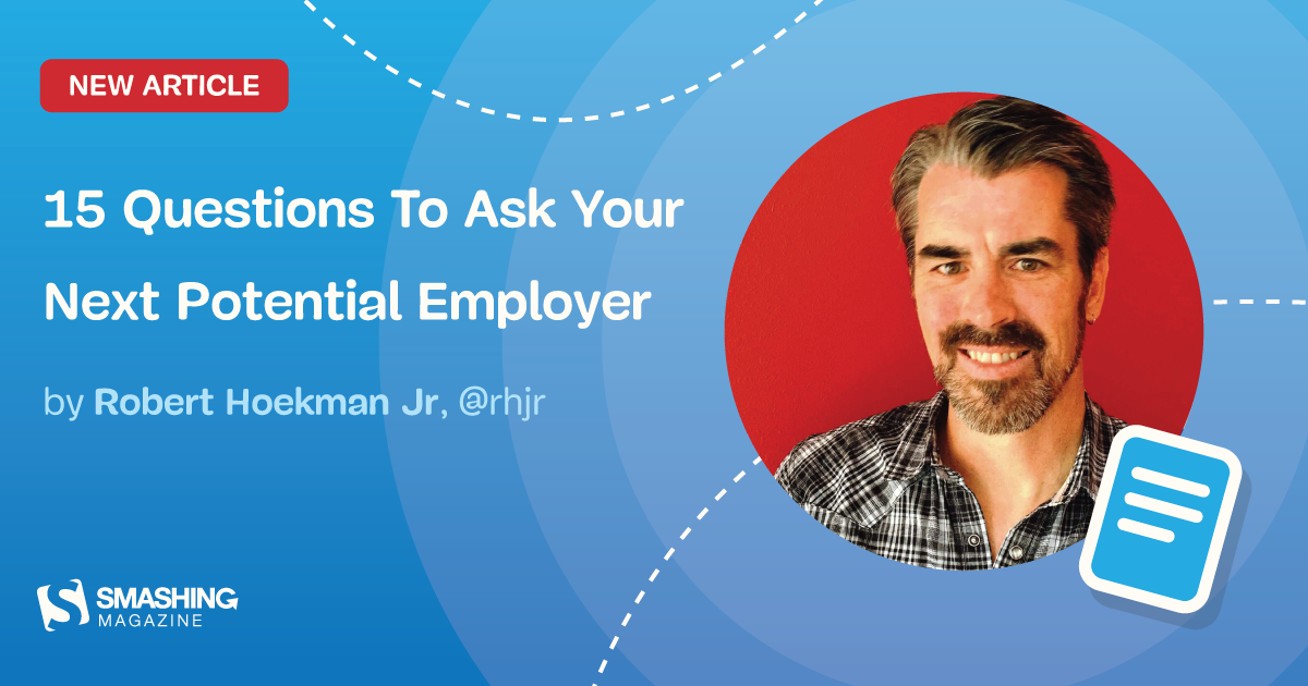 15 Questions To Ask Your Next Potential Employer — Smashing Magazine