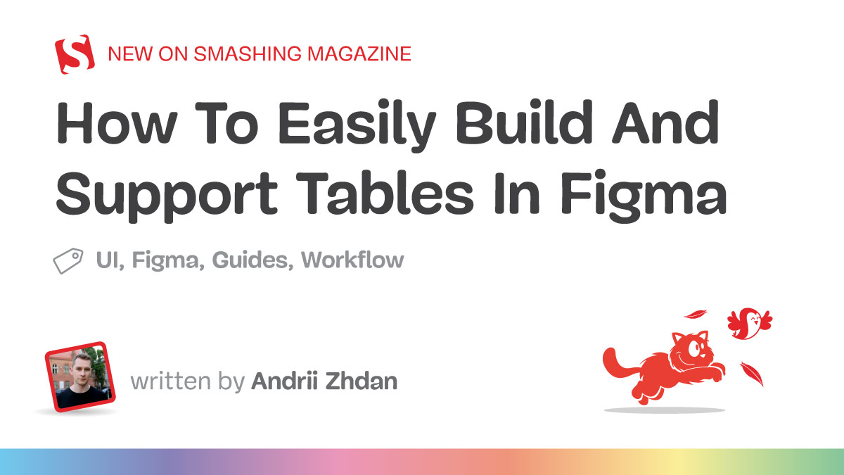 How To Easily Build And Support Tables In Figma — Smashing Magazine