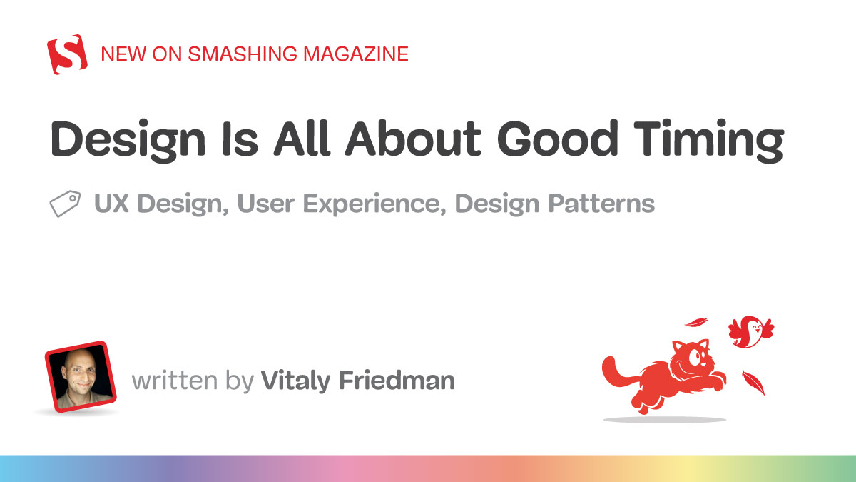 Timing is Everything: Good Design Is All About The Right Timing ...