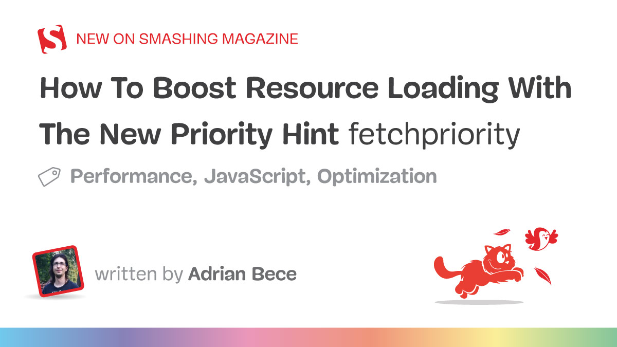 Boost Resource Loading With Fetchpriority A New Priority Hint — Smashing Magazine