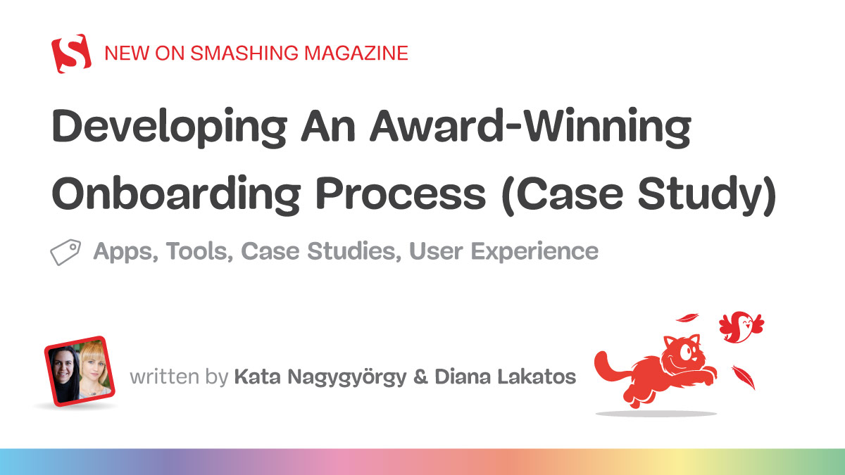 Developing An Award-Winning Onboarding Process (Case Study) — Smashing ...