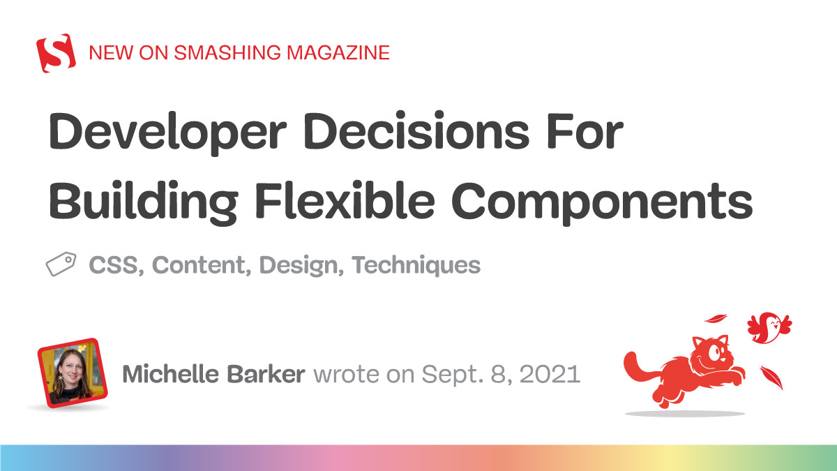 Developer Decisions For Building Flexible Components — Smashing Magazine