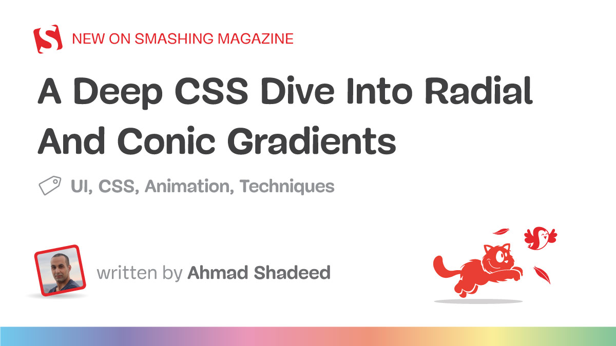 A Deep CSS Dive Into Radial And Conic Gradients — Smashing Magazine
