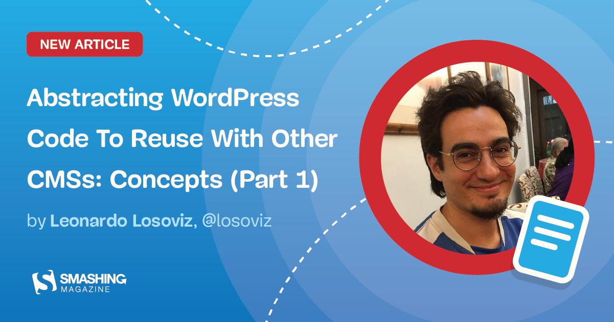 Abstracting WordPress Code To Reuse With Other CMSs: Concepts (Part 1 ...