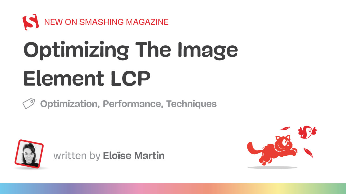 Optimizing The Image Element LCP — Smashing Magazine Optimizing The Image Element LCP — Smashing Magazine