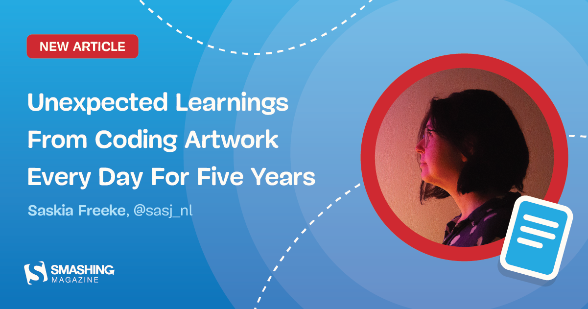 Unexpected Learnings From Coding Artwork Every Day For Five Years ...