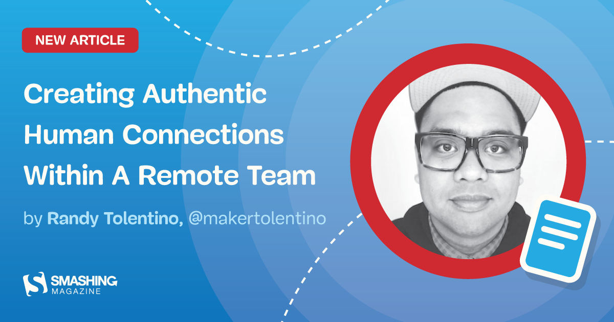 Creating Authentic Human Connections Within A Remote Team — Smashing ...
