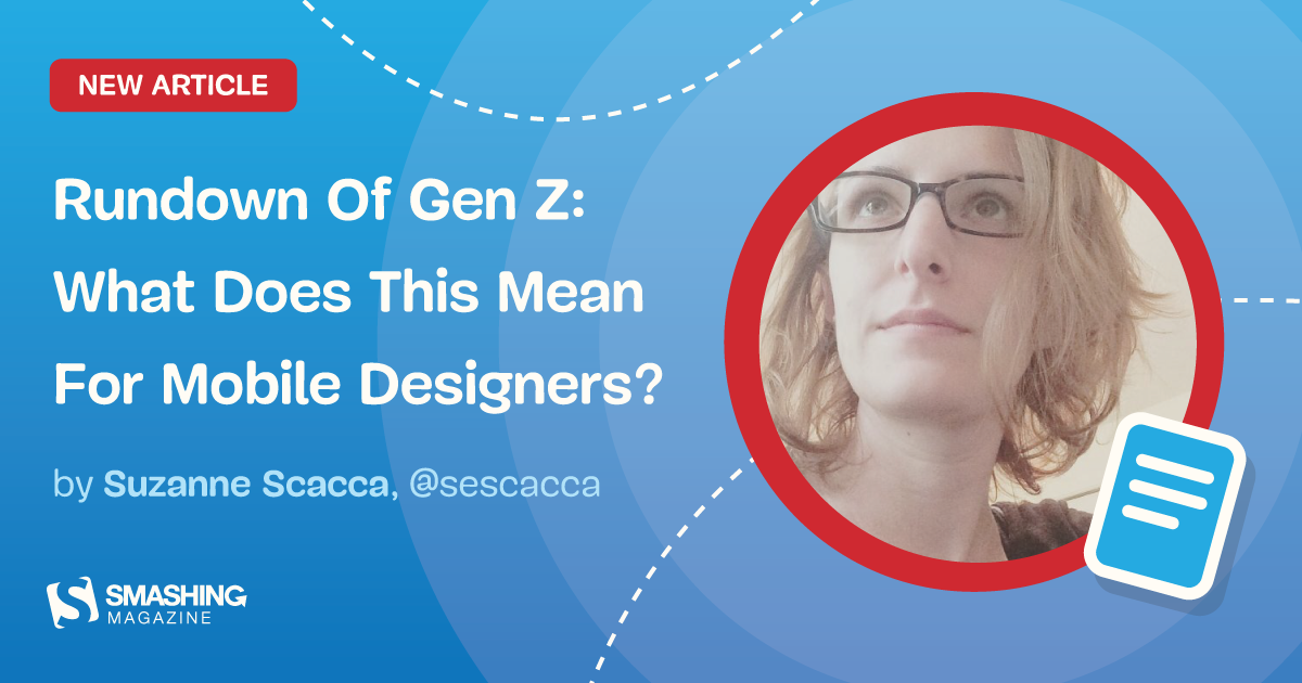 Rundown Of Gen Z: What Does This Mean For Mobile Designers? — Smashing ...