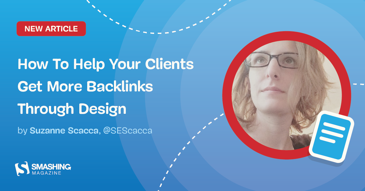 How To Help Your Clients Get More Backlinks Through Design — Smashing ...