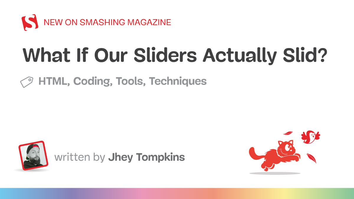 What If Our Sliders Actually Slid? — Smashing Magazine