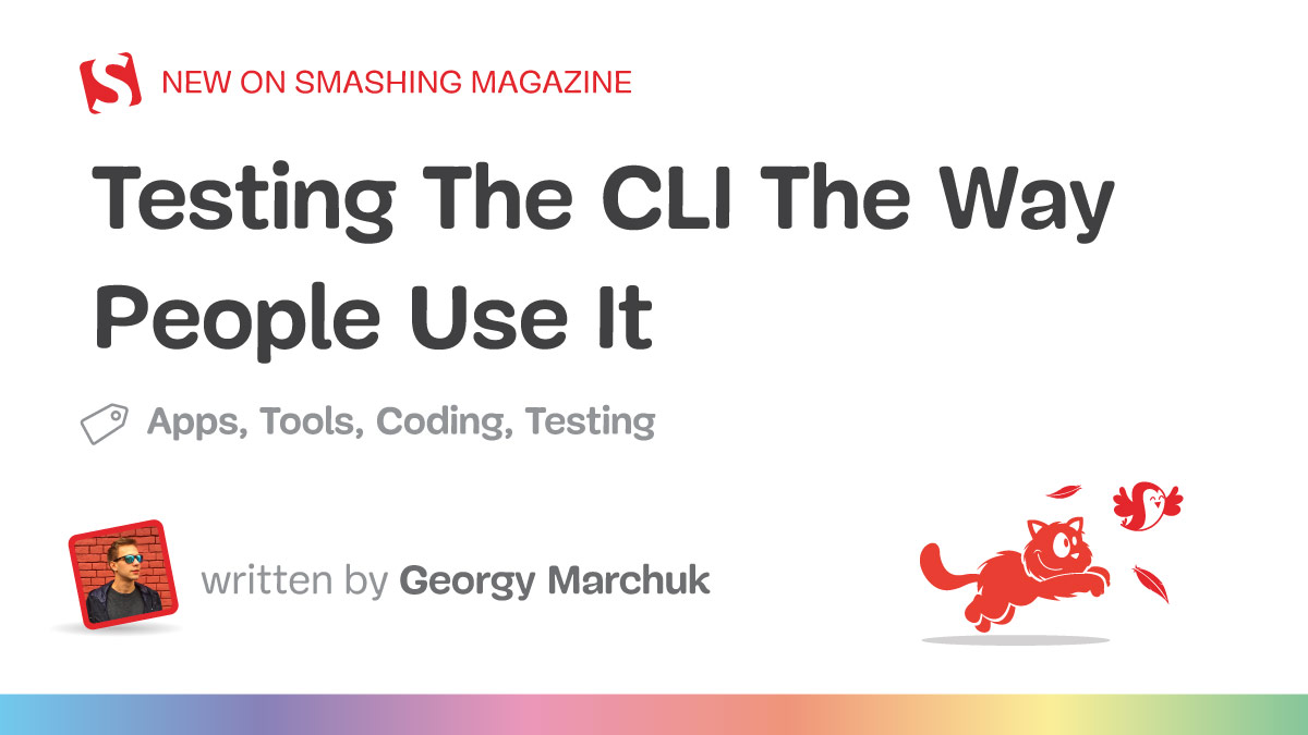 Testing The Cli The Way People Use It — Smashing Magazine