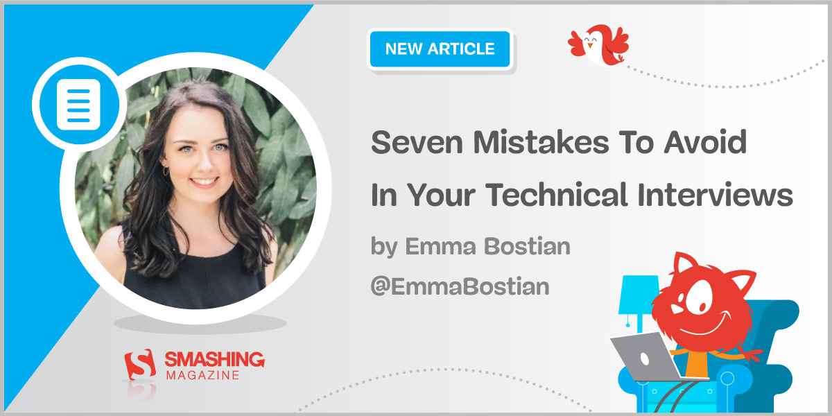 Seven Mistakes To Avoid In Your Technical Interviews — Smashing Magazine