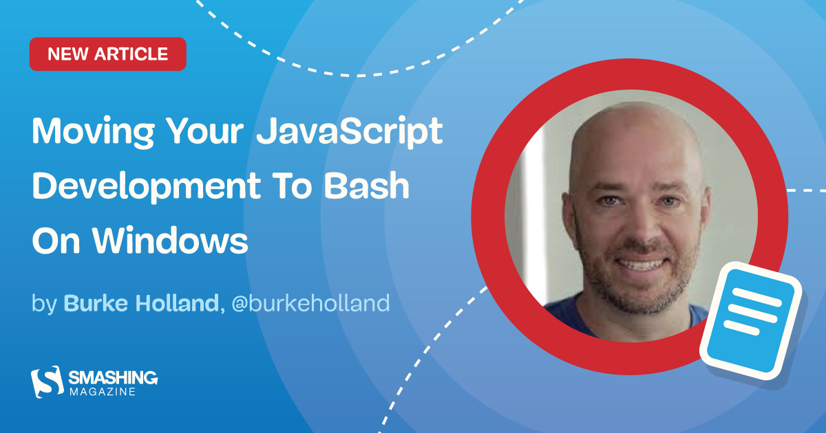 [B! article] Moving Your JavaScript Development To Bash On Windows — Smashing Magazine